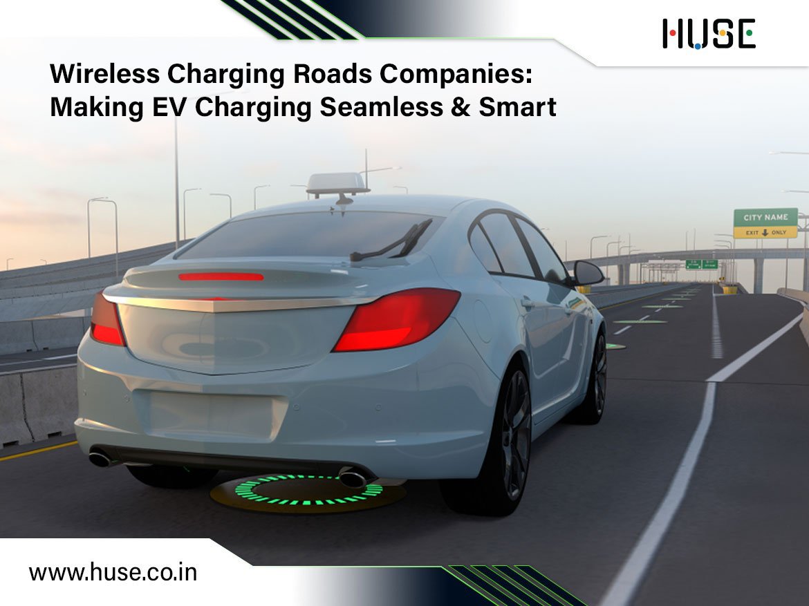Wireless Charging Roads Companies: Making EV Charging Seamless & Smart